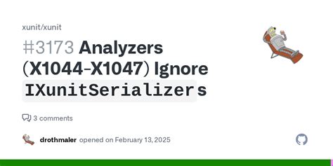 Analyzers X1044 X1047 Ignore `ixunitserializer`s · Issue 3173