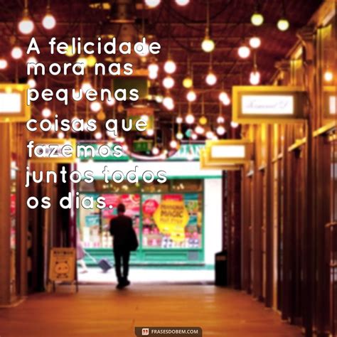 Frases Inspiradoras De Felicidade Para Celebrar O Amor Com Seu Marido