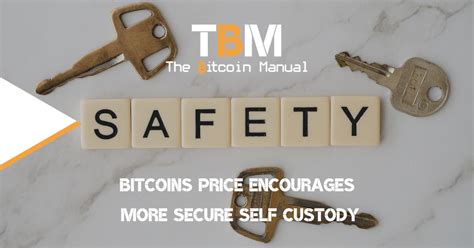 Bitcoins Price Encourages More Secure Self Custody The Bitcoin Manual