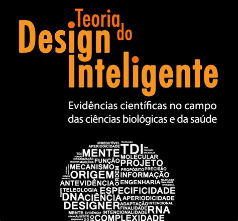 Livro Pioneiro Sobre A Teoria Do Design Inteligente É LanÇado No Brasil