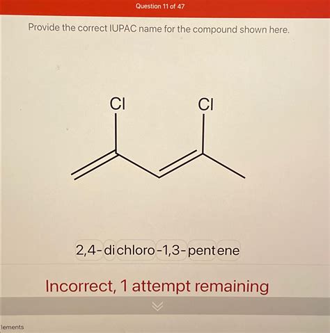 Solved Question 11 ﻿of 47provide The Correct Iupac Name For