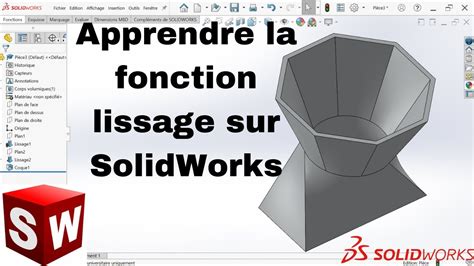 Tuto Débutant Apprendre La Fonction Lissage Sur Solidworks Youtube