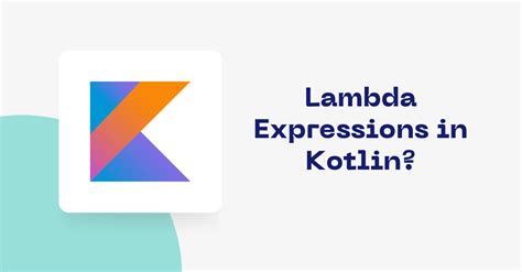 What Are Lambda Expressions In Kotlin By Kishore Tanwar Jul 2025 Medium
