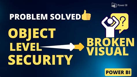 Broken Visual With Object Level Security NOT A PROBLEM ANY MORE OLS Field Parameter MAGIC