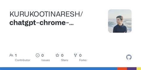 GitHub KURUKOOTINARESH Chatgpt Chrome Extension