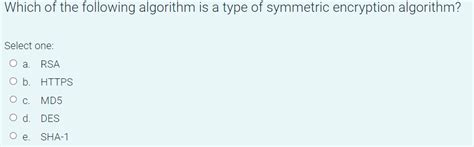 Solved Which Of The Following Algorithm Is A Type Of Chegg Com
