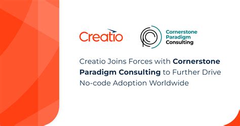 Creatio Joins Forces With Cornerstone Paradigm Consulting To Further Drive No Code Adoption