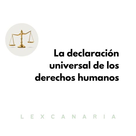 1 Declaración Universal De Los Derechos Humanos De 1948 Lexcanaria Leyes Con Acento Canario