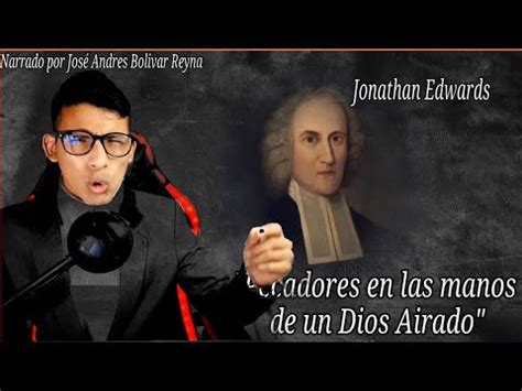 Pecadores en las manos de un Dios Airado - Jonathan Edwards - YouTube