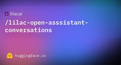 Lilacaililac Open Asssistant Conversations · Datasets At Hugging Face
