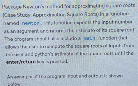 Solved Package Newtons Method For Approximating Square Roots Case