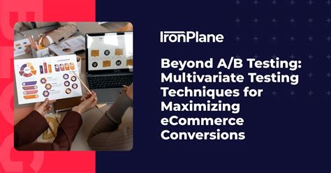 beyond a b testing multivariate testing techniques for maximizing