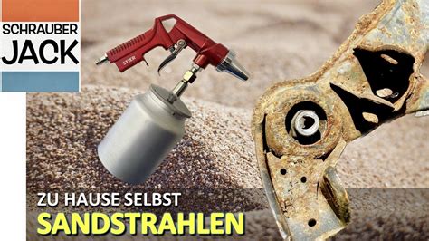 Zu Hause Selber Sandstrahlen Und Rost Entfernen Youtube