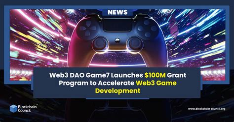 Web3 Dao Game7 Launches 100m Grant Program To Accelerate Web3 Game Development Blockchain Council