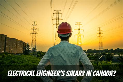 What Is An Electrical Engineers Salary In Canada 2023 By Province