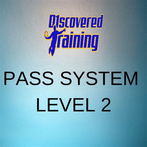 Pass System Level 2 Discovered Training
