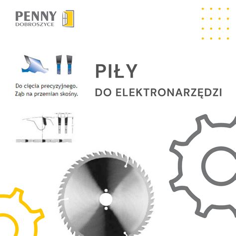 Piły do elektronarzędzi - Penny Dobroszyce