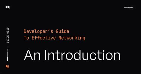 intro developer s guide to effective networking