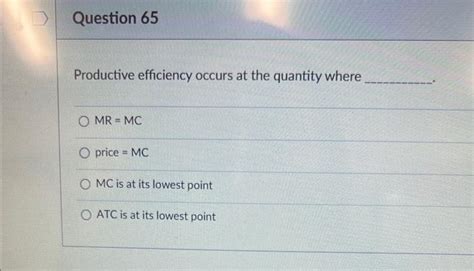 Solved Productive Efficiency Occurs At The Quantity Where