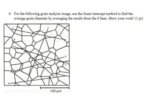 solved 6 for the following grain analysis image use the