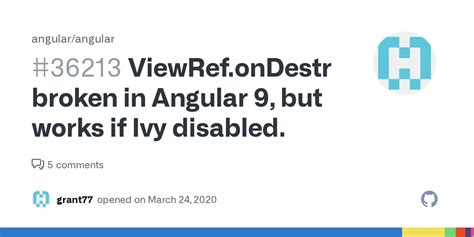 ViewRef OnDestroy Broken In Angular But Works If Ivy Disabled Issue Angular