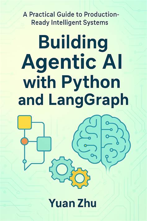 Building Agentic AI with Python and LangGraph: A Practical Guide to ...