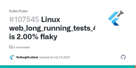 linux web long running tests 4 5 is 2 00 flaky · issue 107545 · flutter flutter · github