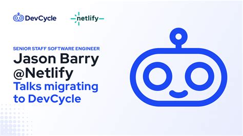Jason Barry Netlify Talks Migrating To DevCycle