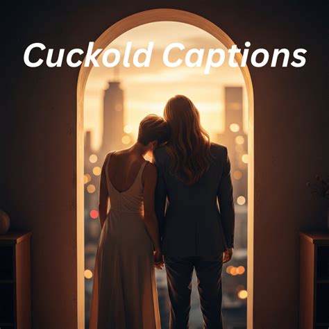950 Cuckold Captions For Expressing Love Trust And Desire 2026