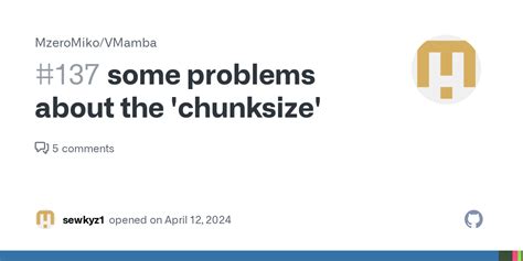 Some Problems About The Chunksize · Issue 137 · Mzeromikovmamba · Github