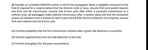 Solved Consider An Unslotted CSMA CD System In Which The Chegg