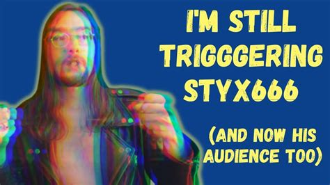 Im Still Triggering Styxhexenhammer And His Audience Lets Talk