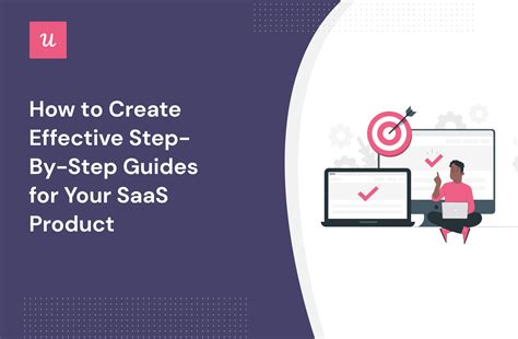 How To Create Effective Step By Step Guides For Your SaaS Product