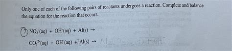 Solved Only One Of Each Of The Following Pairs Of Reactants Chegg Com