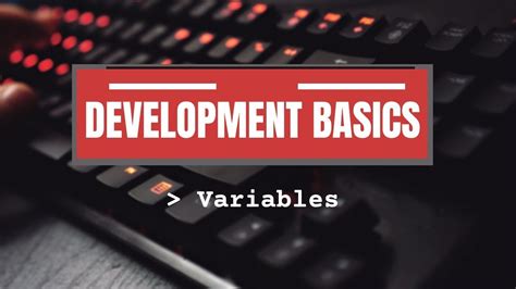 development basics episode 6 variables youtube