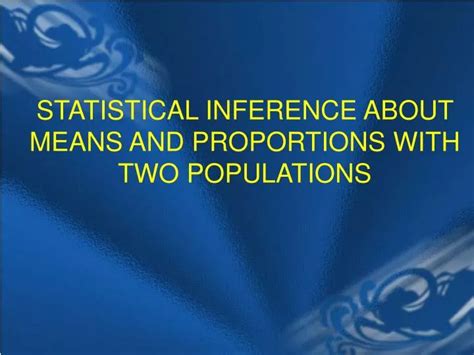 Ppt Statistical Inference About Means And Proportions With Two