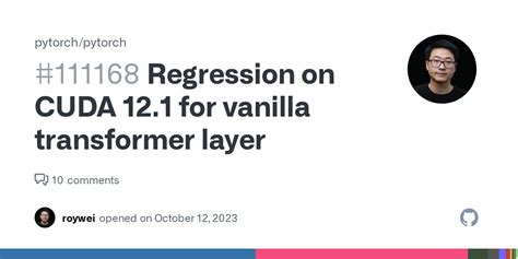 regression on cuda 12 1 for vanilla transformer layer · issue 111168 · pytorch pytorch · github