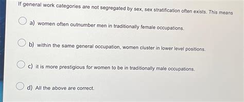Solved If General Work Categories Are Not Segregated By Sex