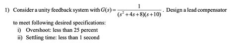 solved 1 consider a unity feedback system with g s s
