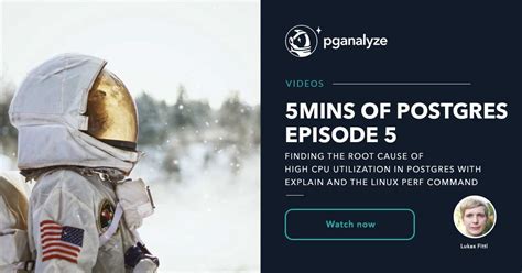 5mins Of Postgres E5 Finding The Root Cause Of High Cpu Utilization In