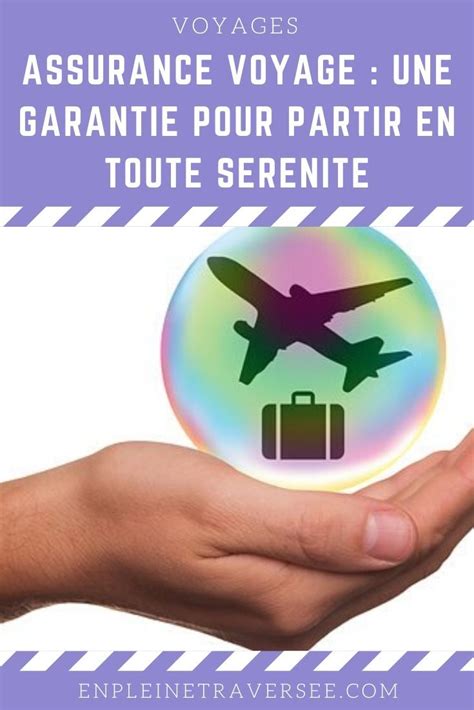 Assurance Voyage Une Garantie Pour Partir En Toute Sécurité Voyages