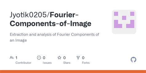 Github Jyotik0205fourier Components Of Image Extraction And