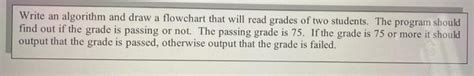 Solved Write An Algorithm And Draw A Flowchart That Will