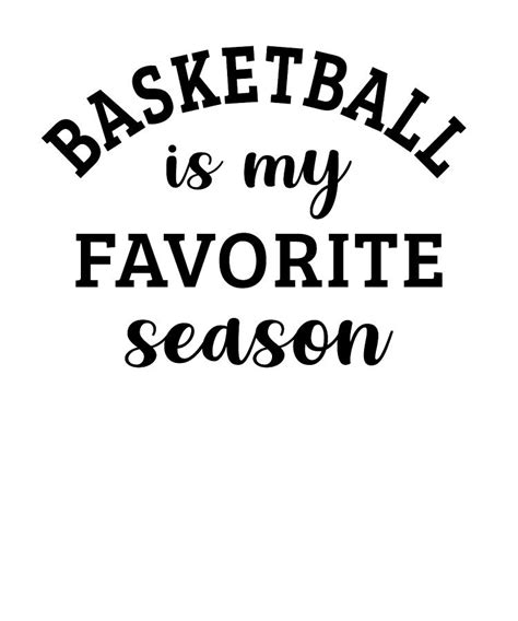 Basketball Is My Favorite Season Digital Art By Jensen Cena Fine Art America