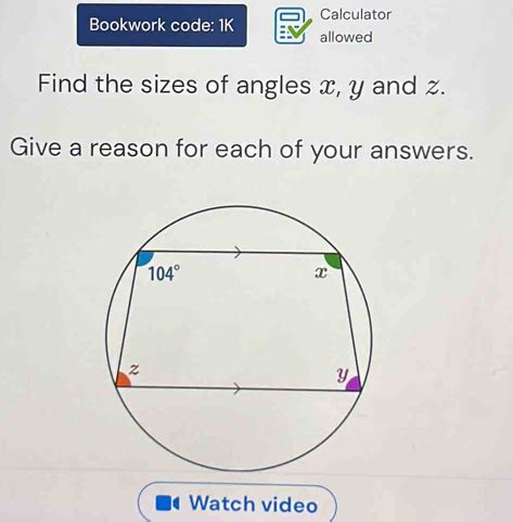 Solved Calculator Bookwork Code K Allowed Find The Sizes Of Angles X Y And Z Give A Reason