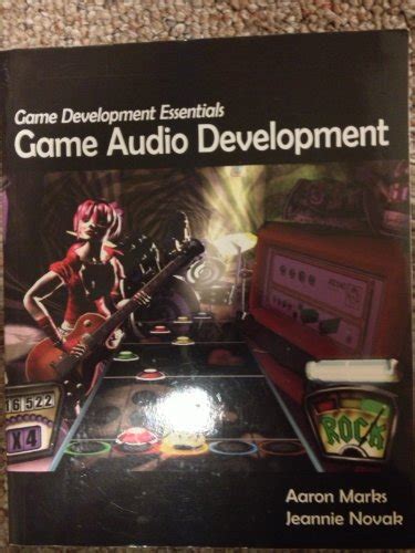 Game Development Essentials Game Audio Development By Aaron Marks