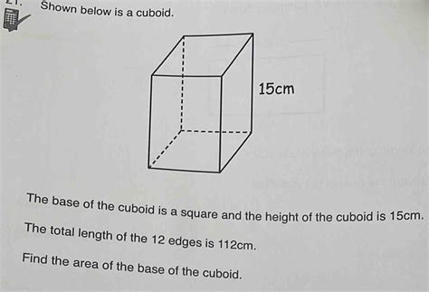 Solved Shown Below Is A Cuboid The Base Of The Cuboid Is A Square And The Height Of The