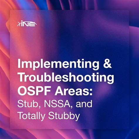 Implementing And Troubleshooting Ospf Areas Stub Nssa And Totall