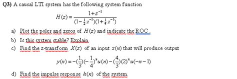 Solved 3 A Causal LTI System Has The Following System Chegg Com