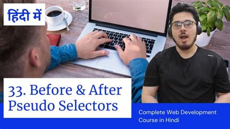 Css Tutorial Before And After Pseudo Selectors Web Development Tutorials 33 Designing For